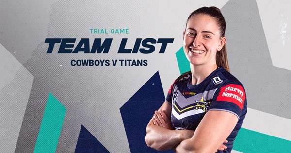 Cowboys NRLW team list: Trial v Titans | Cowboys