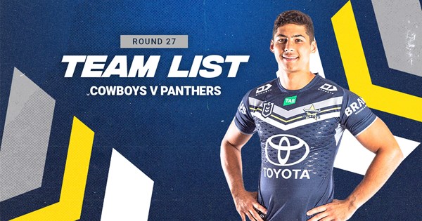 Cowboys NRL team list: Round 27 v Panthers | Cowboys